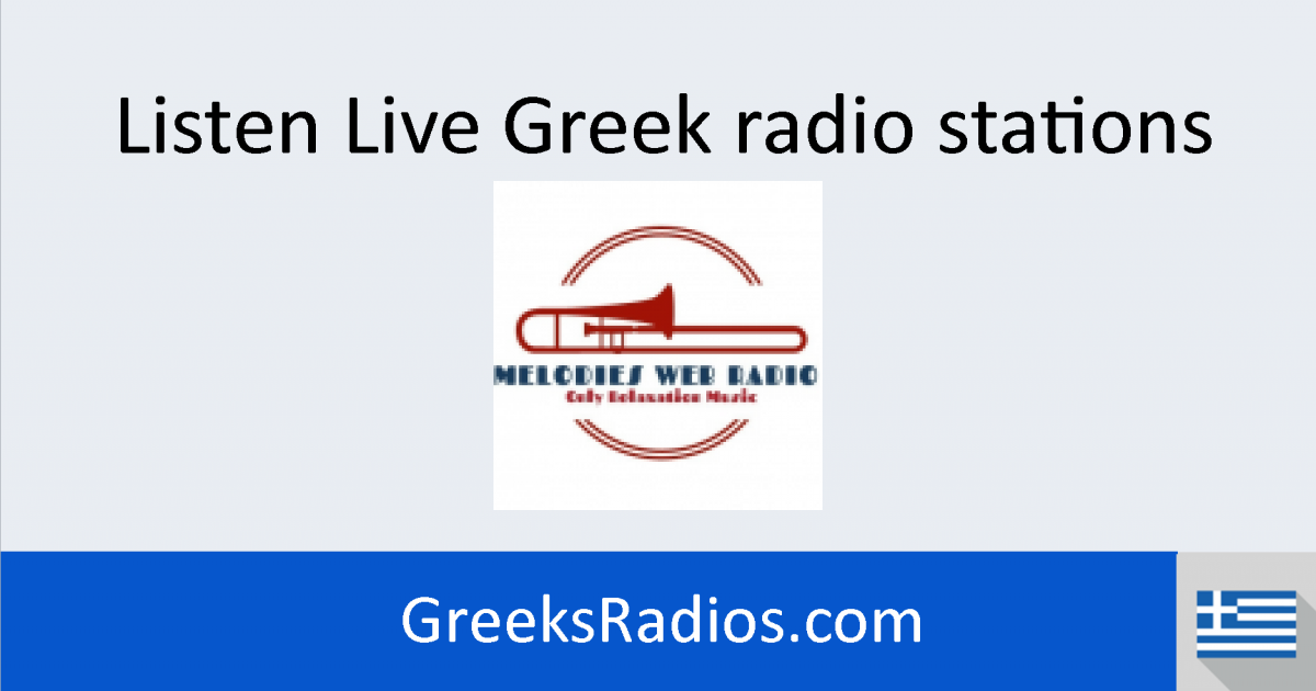 Melodies Web Radio live - Radio Greek Live